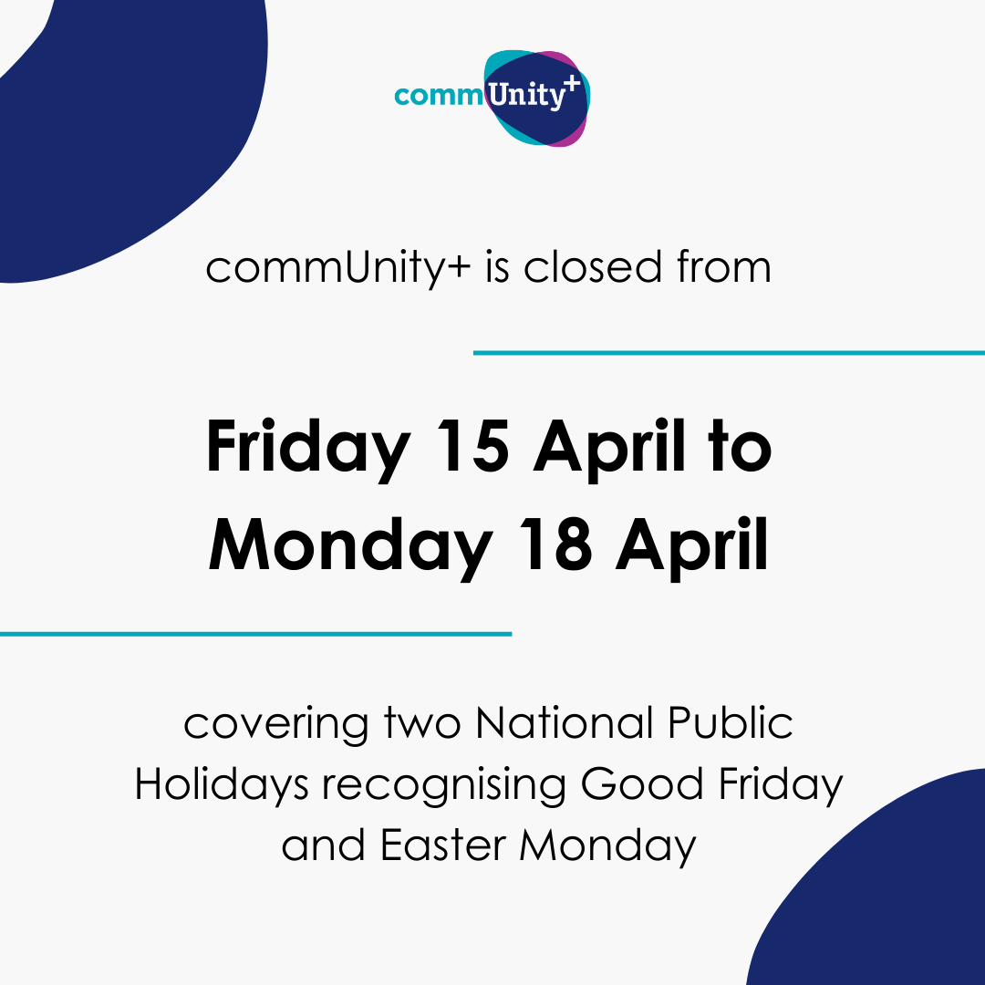commUnity+ closed for long weekend - commUnity+